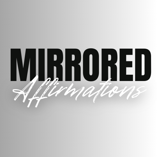 Mirrored Affirmations - Positive Affirmation Stickers for Your Mirrors